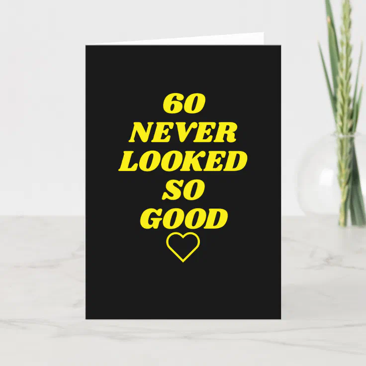60 never looked so good Birthday Card Feestdagen Kaart | Zazzle.nl