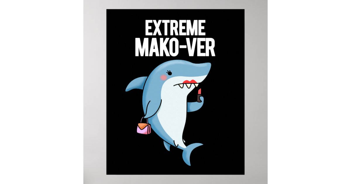 Extreme Mako-ver Grappige Mako Haai Woordspeling D Poster | Zazzle.nl