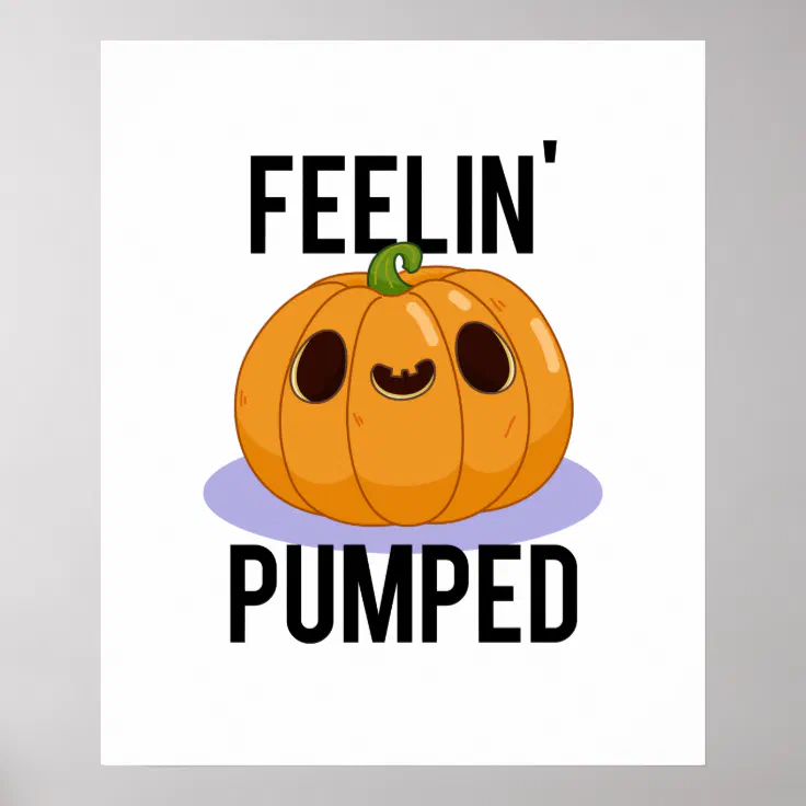 Feelin Pumped Cute Pumpkin Pun Poster | Zazzle.nl
