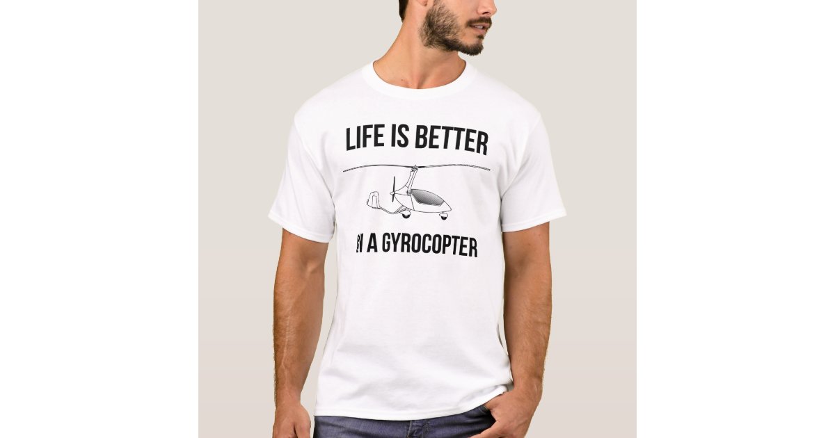 Het leven is beter op een Gyrocopter - Calidus T-shirt | Zazzle.nl