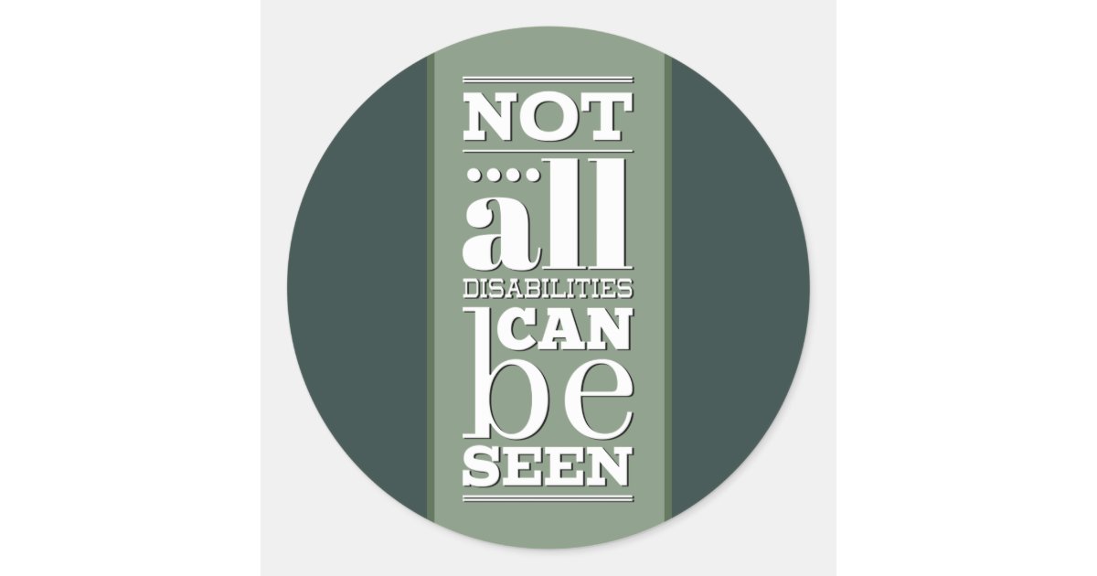 Niet zijn alle Gehandicapten zichtbaar Ronde Sticker | Zazzle.nl