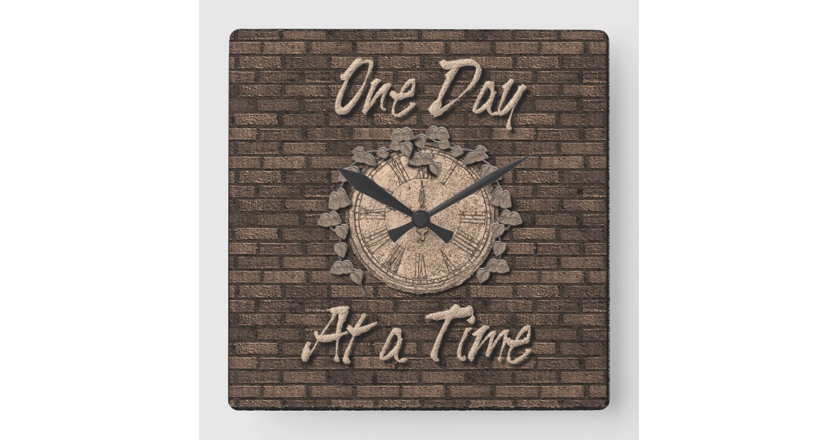 One Day At A Time Quote Slogan Clock Vines Brick Vierkante Klok | Zazzle.nl